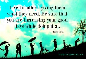 Live for others & giving them what they need - Tejas Patel